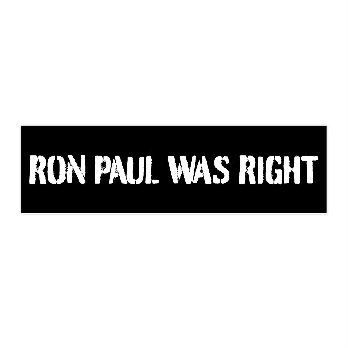 Ron Paul Was Right Bumper Sticker – Agora Threads